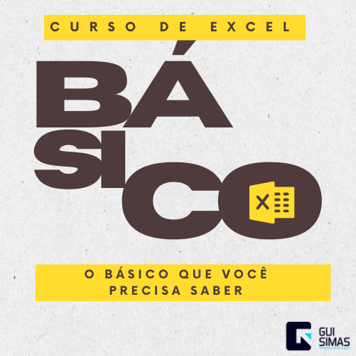 CURSO EXCEL: O BÁSICO QUE TRANSFORMA | Gui, Seu Professor De Excel!